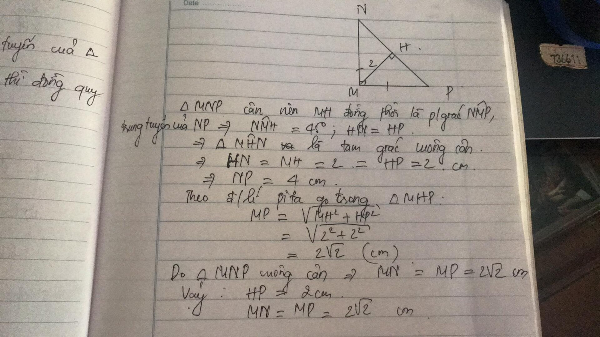Cho tam giác MNP vuông cân tại M, đường cao MH, biết MH=2cm. Tính MH, PH, MN, MP