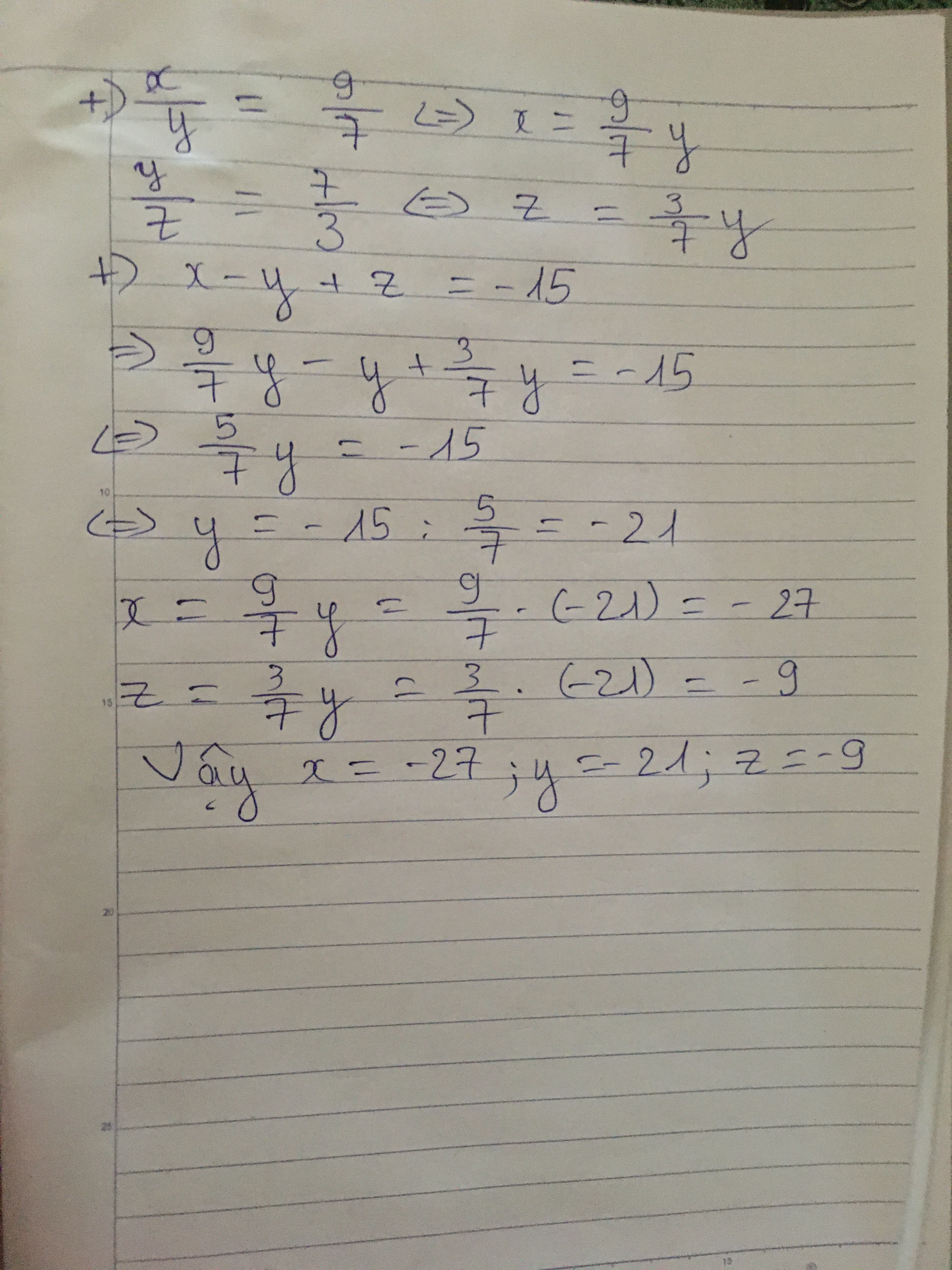 Tìm x , y ,z biết : x/y = 9/7 ; y/z = 7/3 và x-y+z = -15